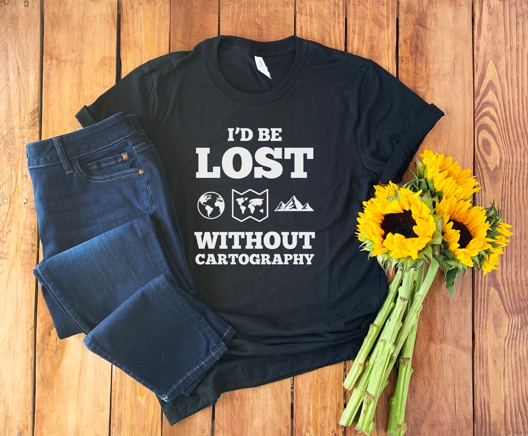 Cartography T-shirt • Cartographer Gift • Cartography Shirt ...