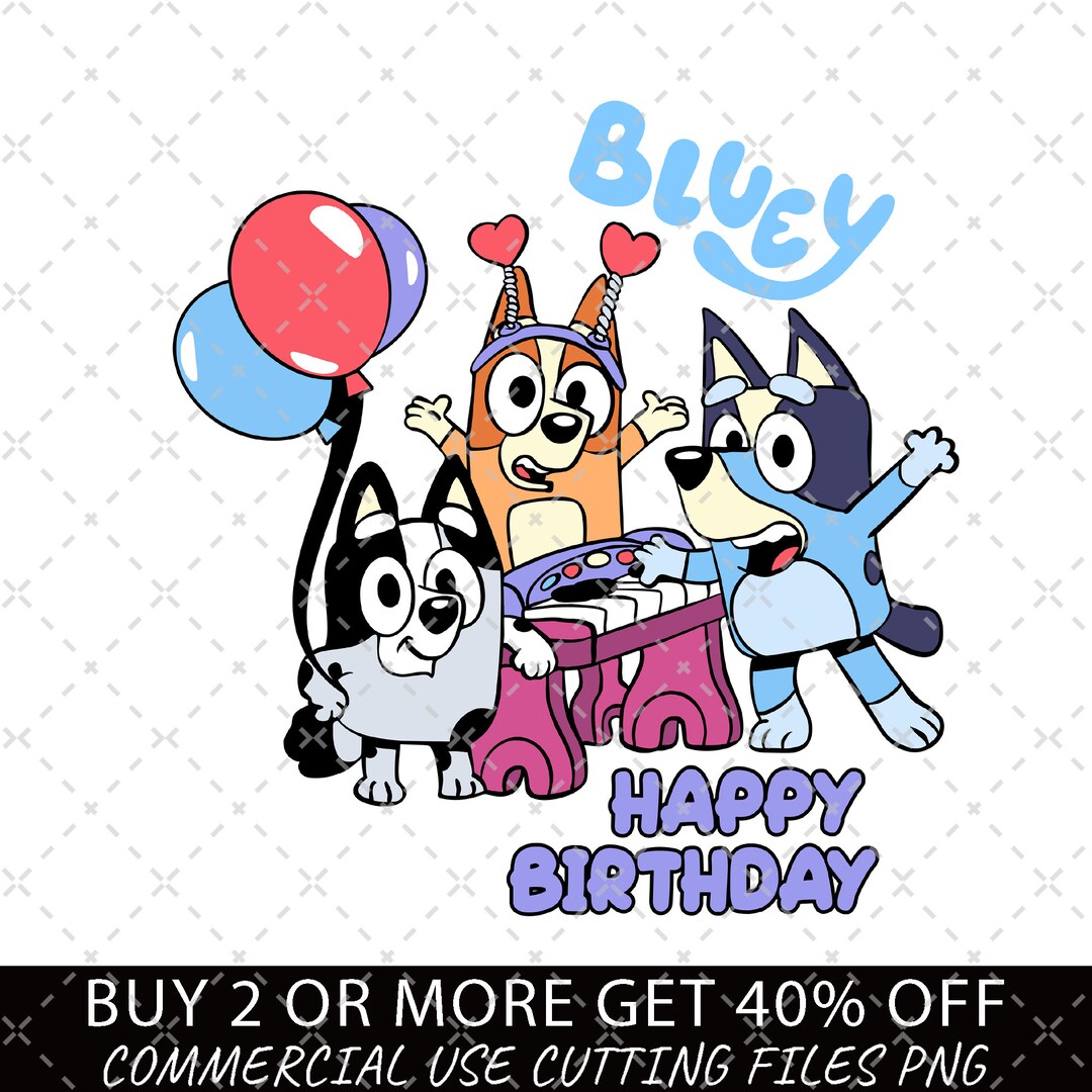 Bluey happy Birth day PNG, Bluey Family Png, Decal Files, Vinyl ...