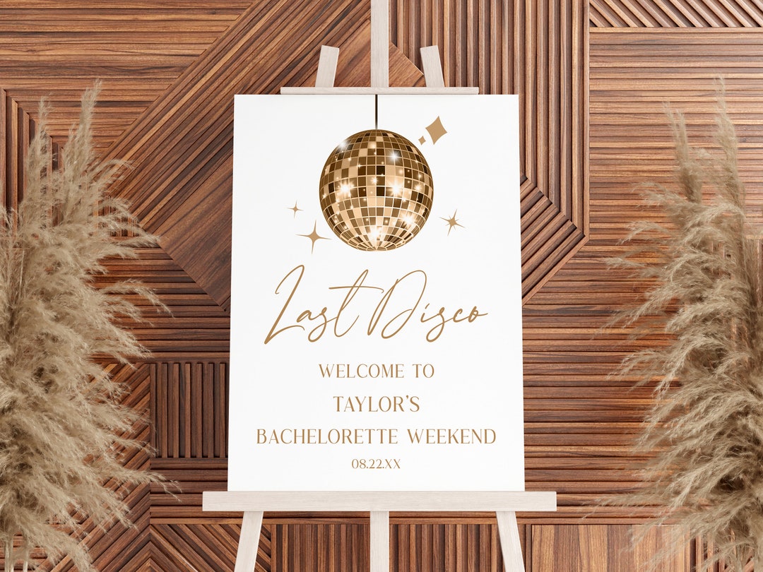 Editable Last Disco Gold Disco Ball Bachelorette Weekend Welcome Sign ...