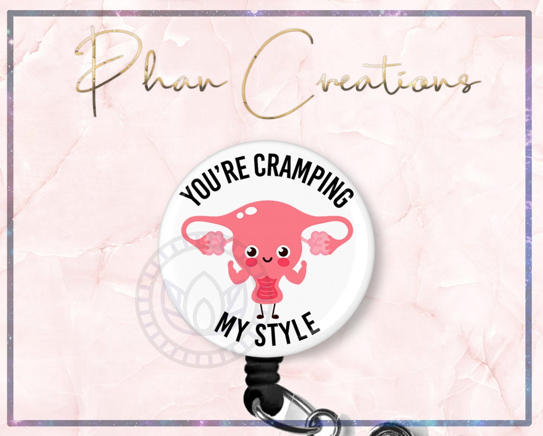 You're Cramping My Style Badge Reel, Uterus Badge, Funny Badge Clip ...