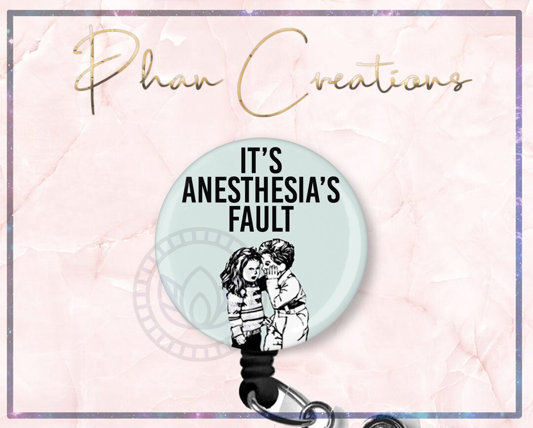 It's Anesthesia's Fault Badge Reel, Funny Badge Reel, Anesthesiologist ...