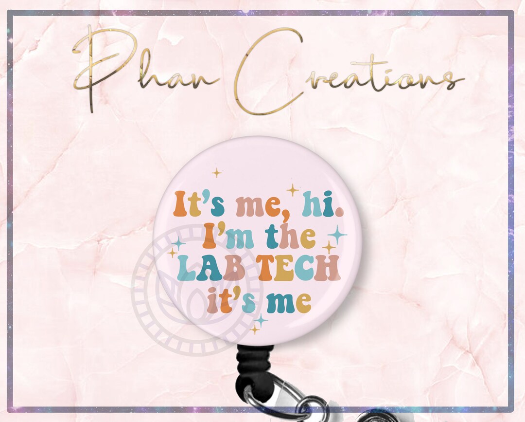 It's Me Hi I'm the LAB TECH It's Me Badge Reel, I'm the Problem Badge ...
