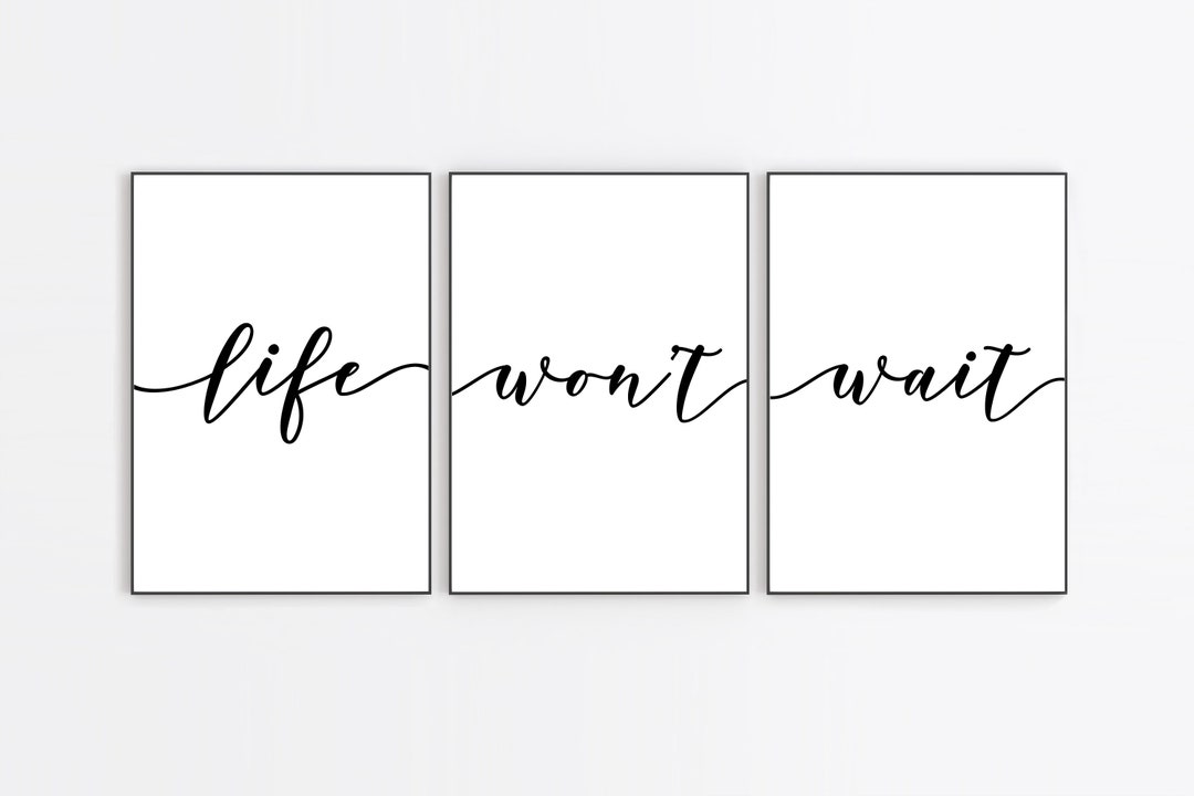 Life Wont Wait Set of 3 Wall Prints / Home Gift / Home Prints - Etsy