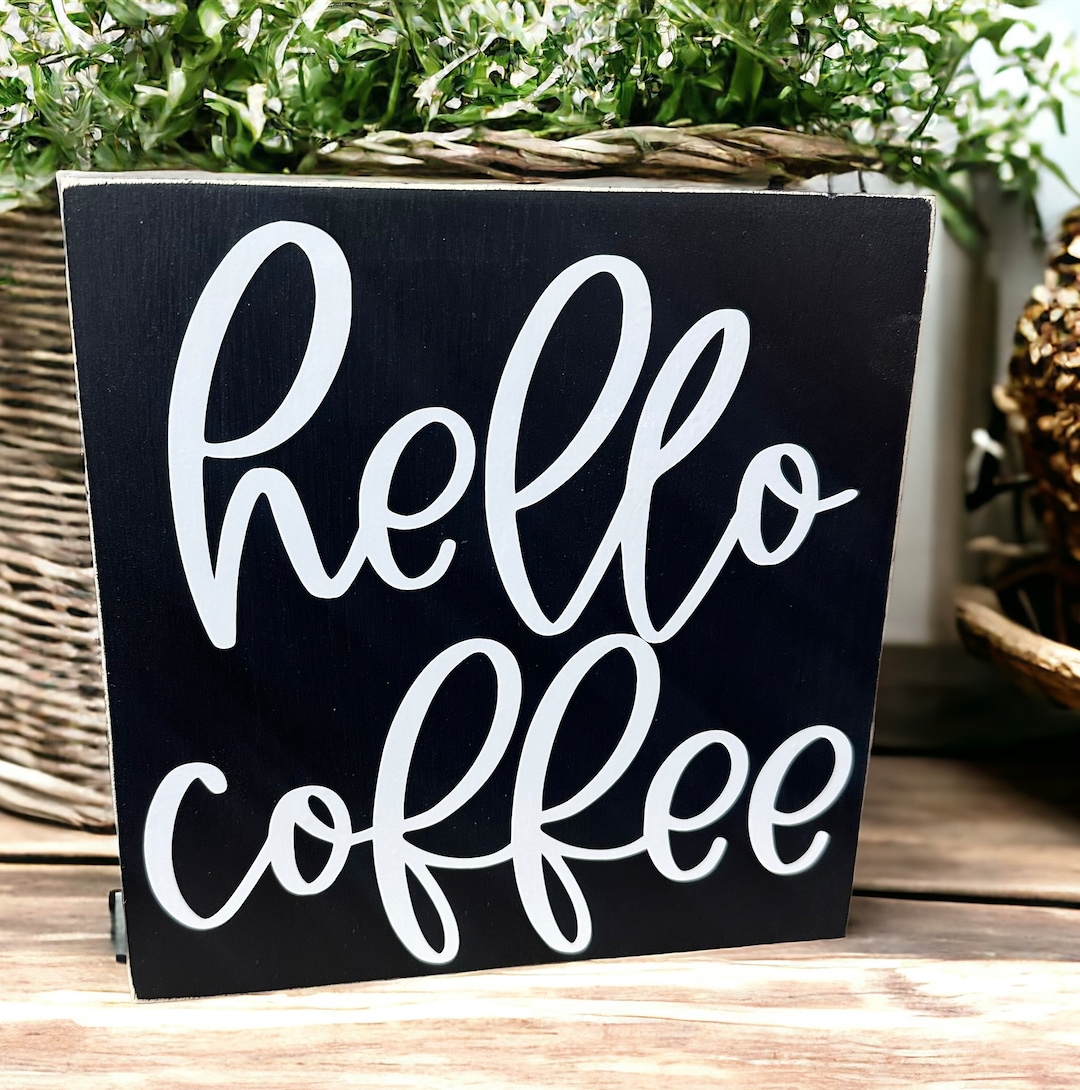Hello Coffee Sign, Coffe Bar Sign, Farmhouse Decor - Etsy