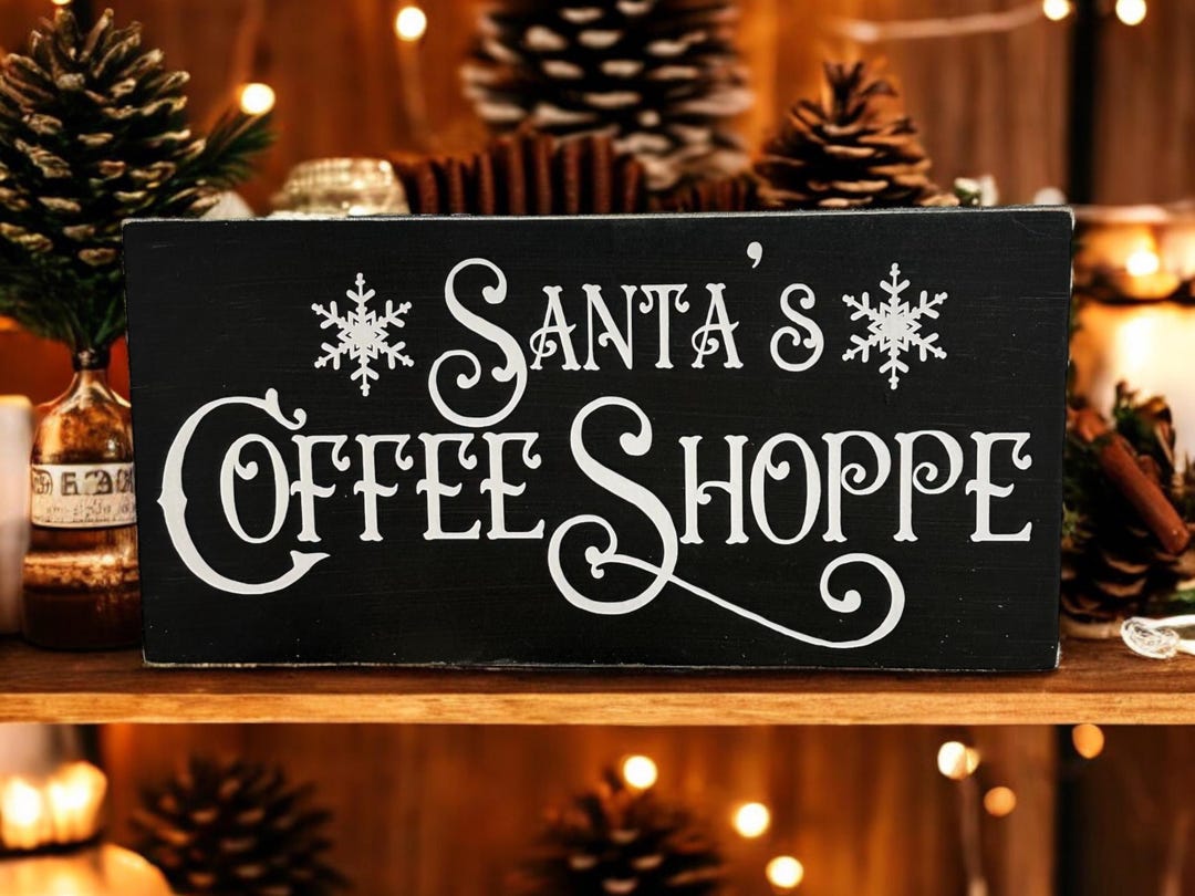 Santa's Coffee Shoppe Wooden Christmas Sign: Farmhouse Coffee Bar Decor ...