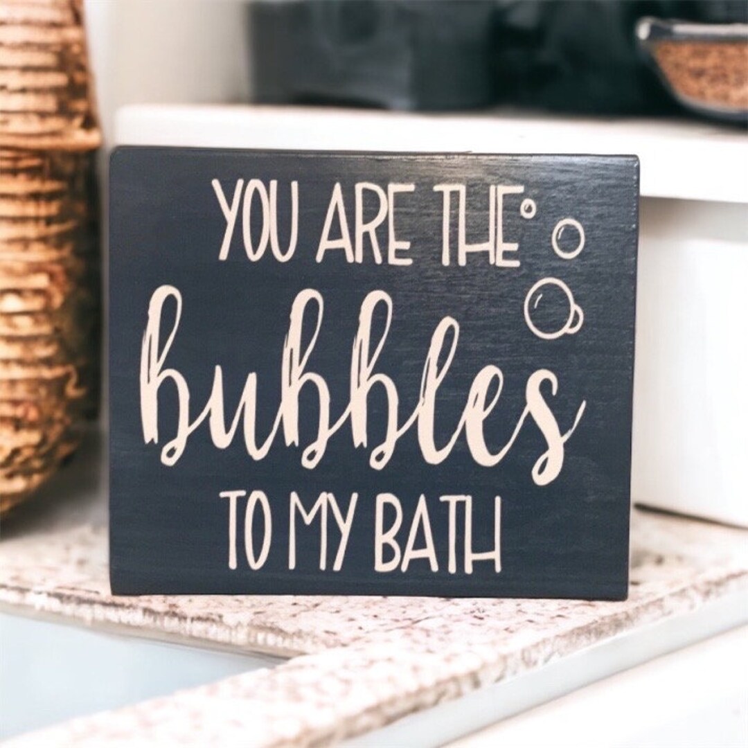 Bathroom Sign, Bubbles to My Bubbles Bath, Farmhouse Decor, Bathroom ...