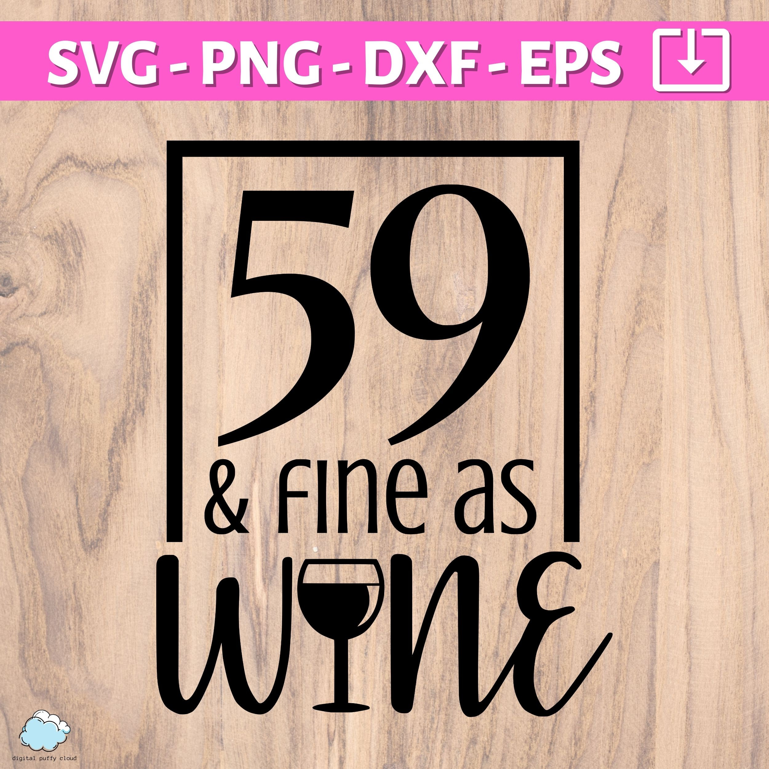 59th Birthday SVG | 59 and Fine as Wine SVG PNG | Fiftynine Years Old ...
