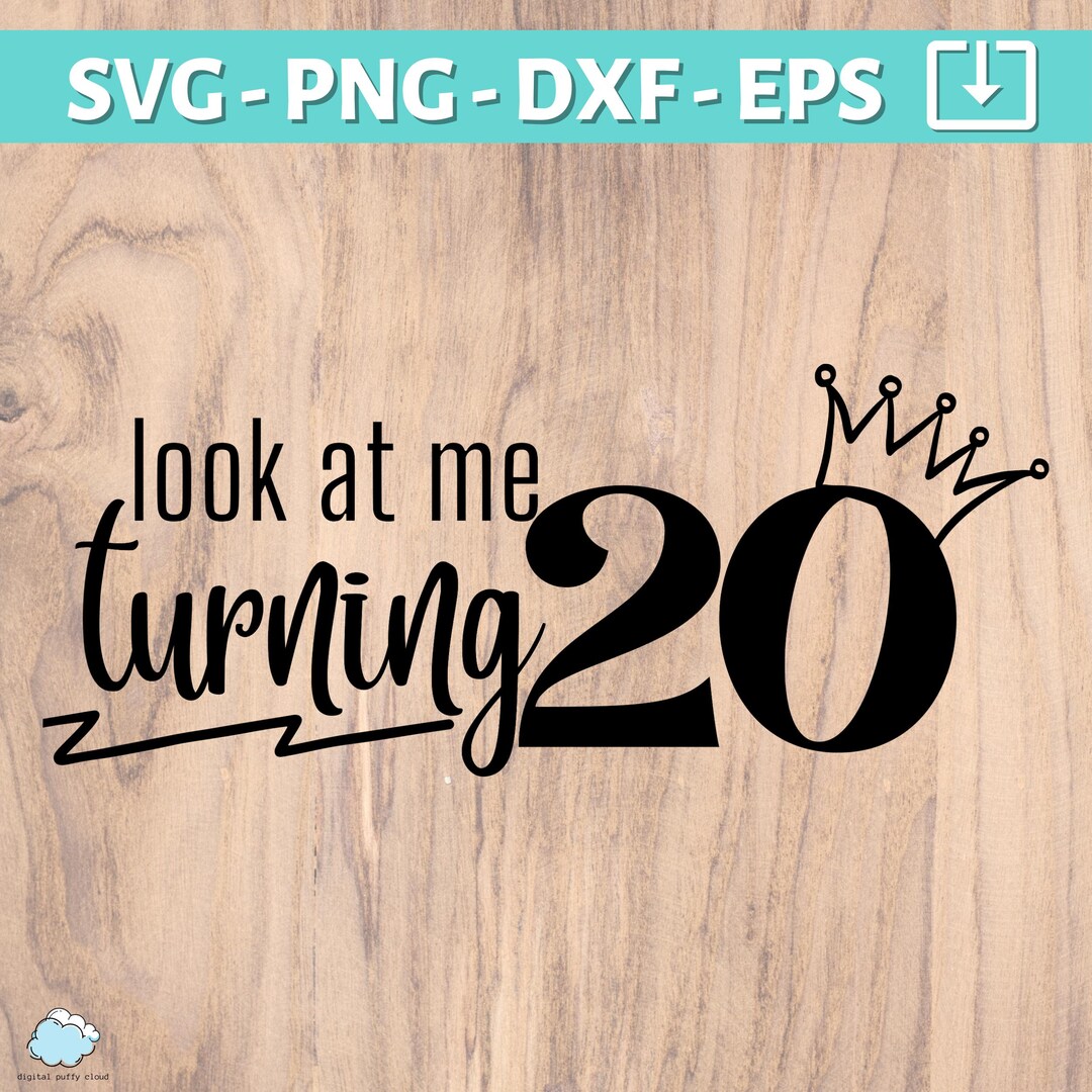 20th Birthday SVG PNG | Look at Me Turning 20 Svg Png | 20th Birthday ...