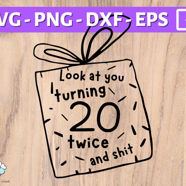 Look at You Turning 20 Twice Svg - Etsy