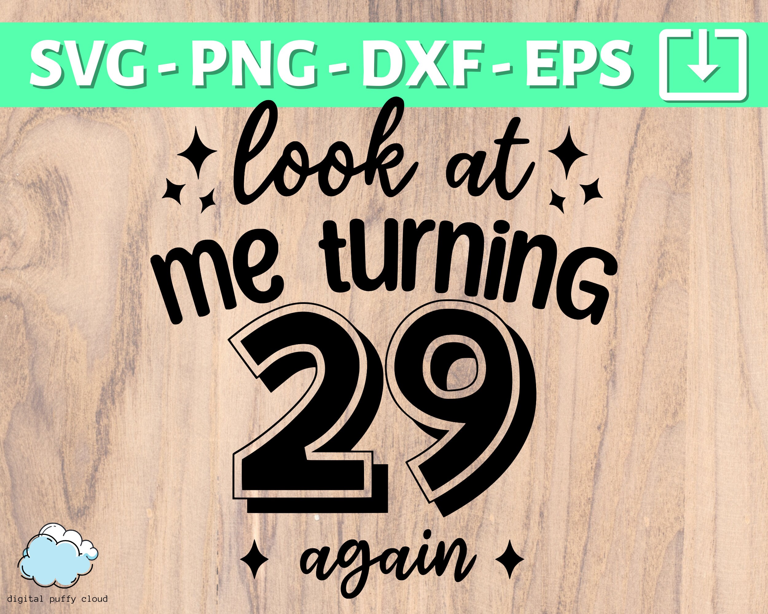 30th Birthday SVG PNG Look at Me Turning 29 Again SVG 30th - Etsy