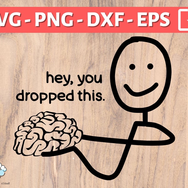Hey You Dropped This Brain Svg - Etsy
