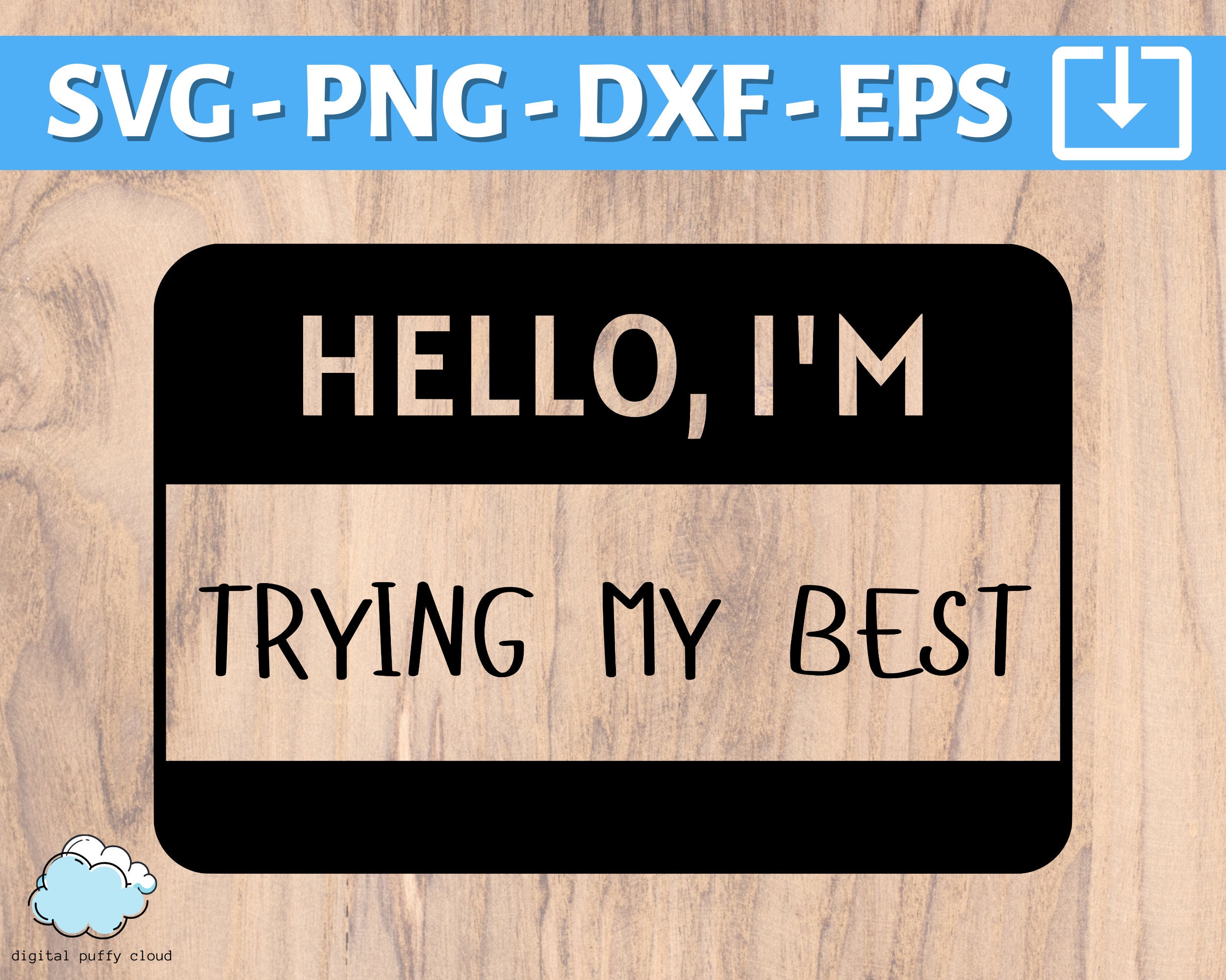 Hello I'm Trying My Best SVG PNG Name Tag Svg Png Hello I'm... Svg Hello My Name is SVG Funny ...