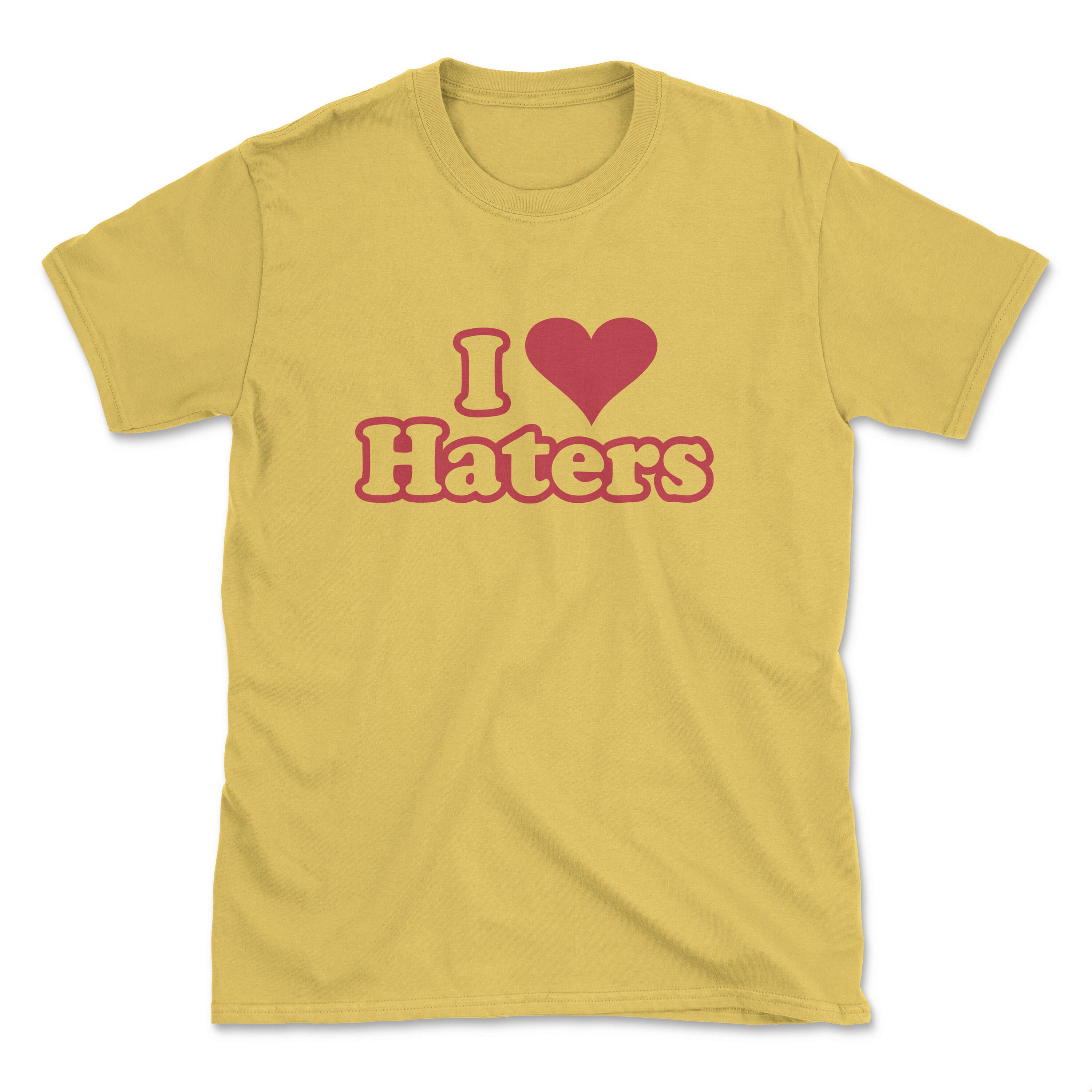 Awesome I Love Haters T Shirt