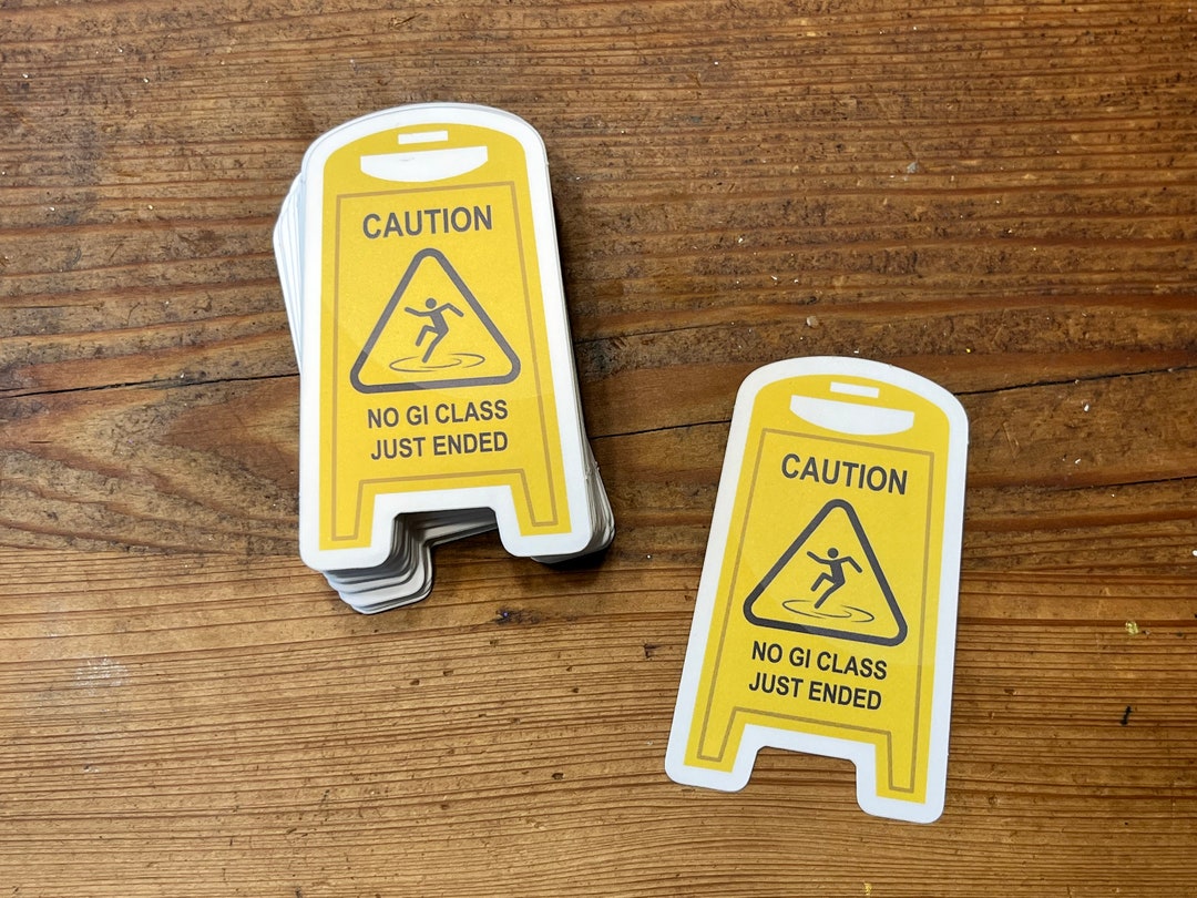 Caution Wet Floor Sign No Gi Class Just Ended Sticker - BJJ Vinyl Decal ...
