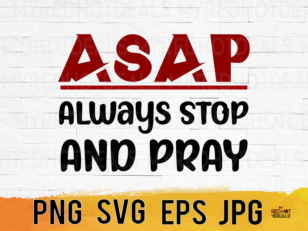 ASAP Always Stop and Pray Christian Faith Svg Png Eps, Church ...