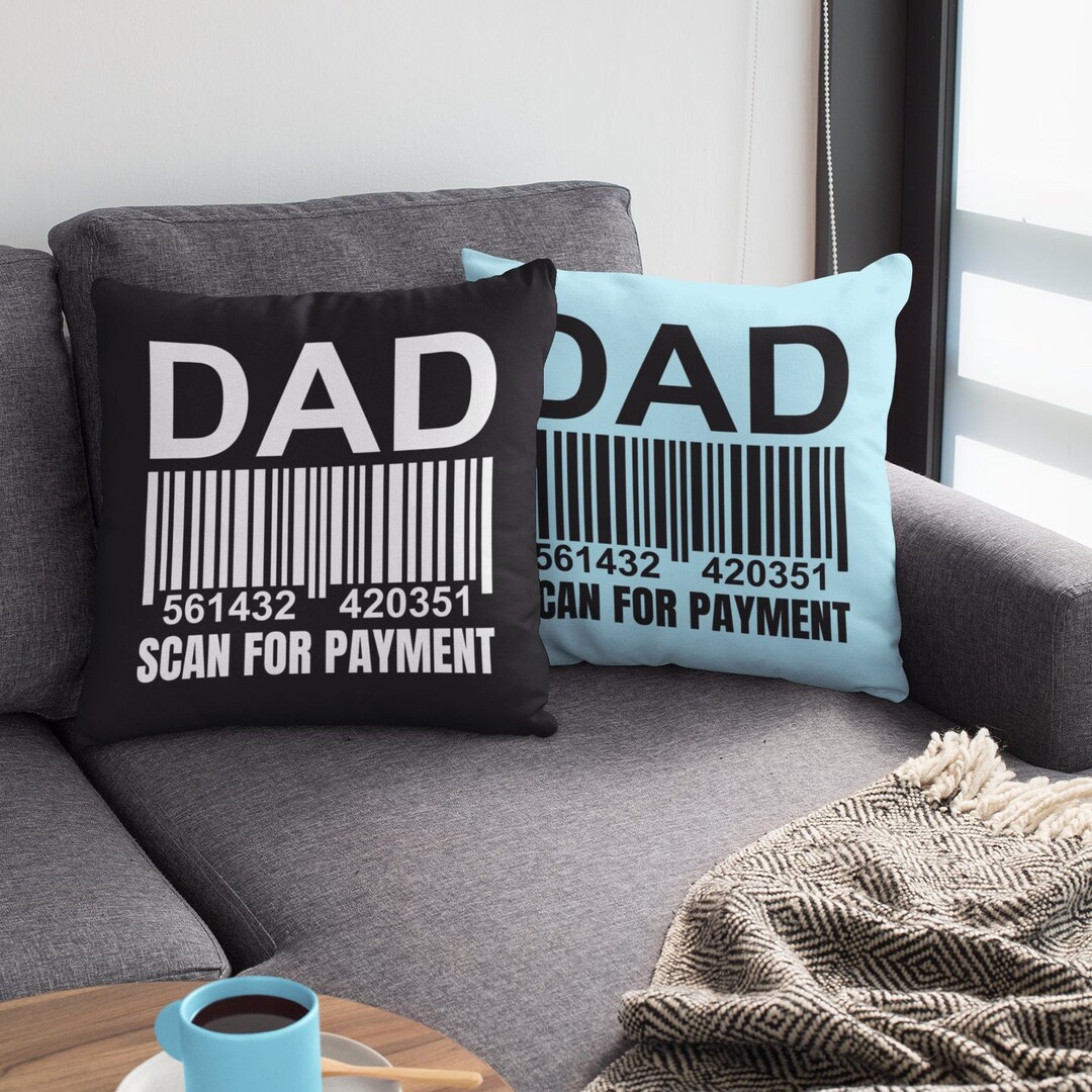 Dad Scan Barcode for Payment Throw Pillow, Funny Unique Gift for Daddy ...