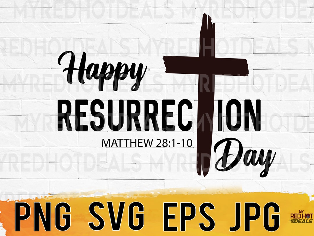 Happy Resurrection Day Easter Svg Png Eps Jpeg, Jesus is Risen ...