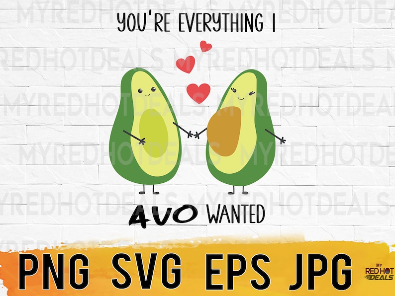 You're Everything I Avo Wanted Cute Avocado Love Svg Png - Etsy