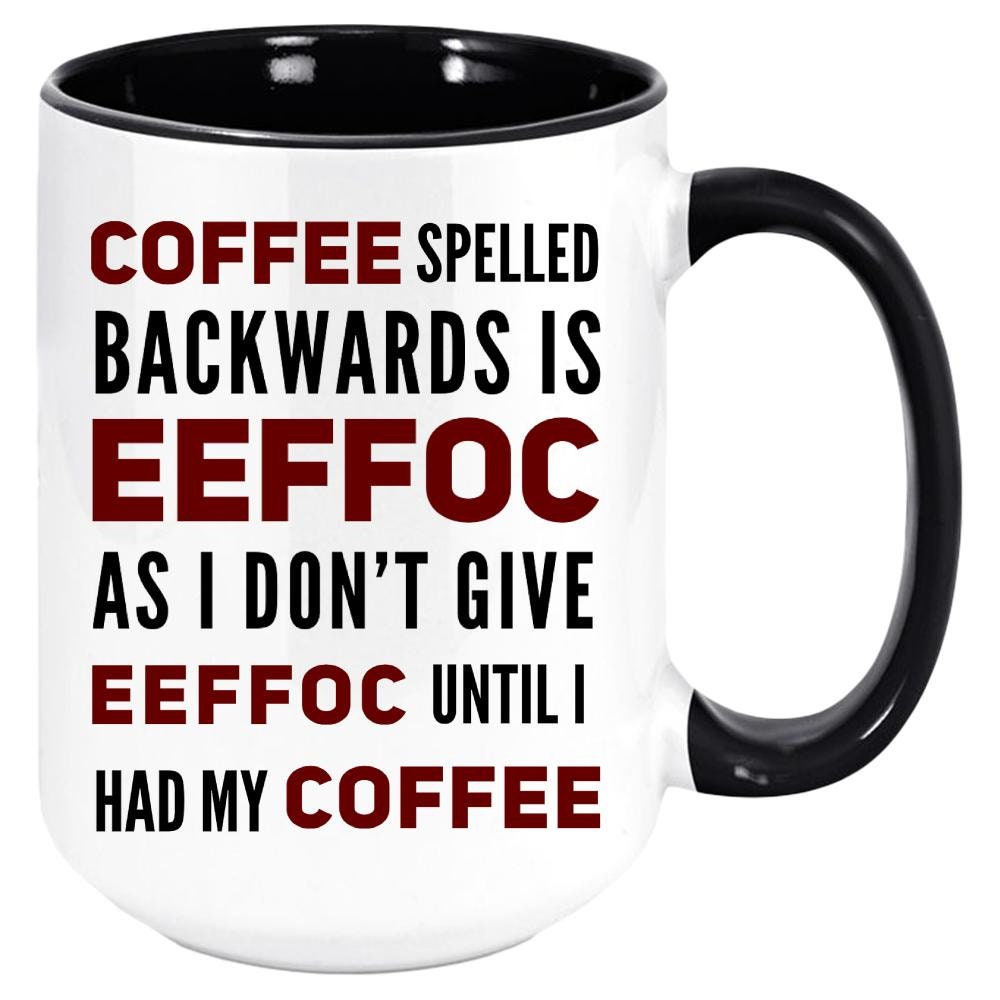 Coffee Spelled Backwards is Eeffoc as I Don't Give Eeffoc - Etsy