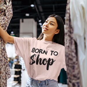 Born to Shop Svg Png Eps Jpg Design Files, Shopaholic Svg, Love ...