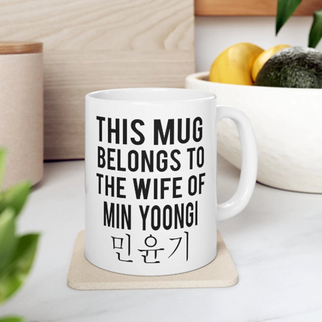 Suga Bts Mug This Mug Belongs to the Wife of Min Yoongi Kpop - Etsy