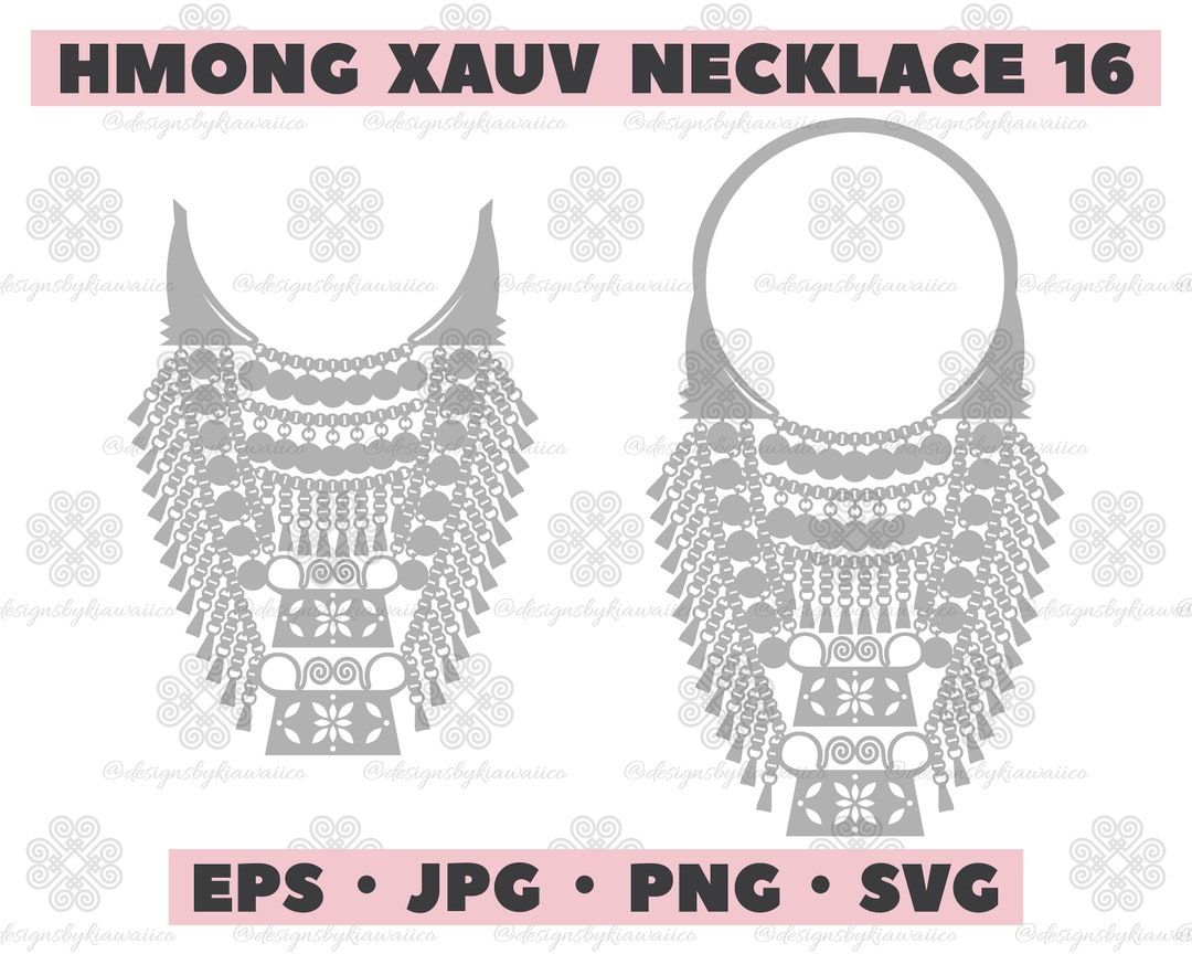 Hmong Design, Hmong Xauv, Hmong Necklace, Hmoob Xauv Cut File, Hmong ...