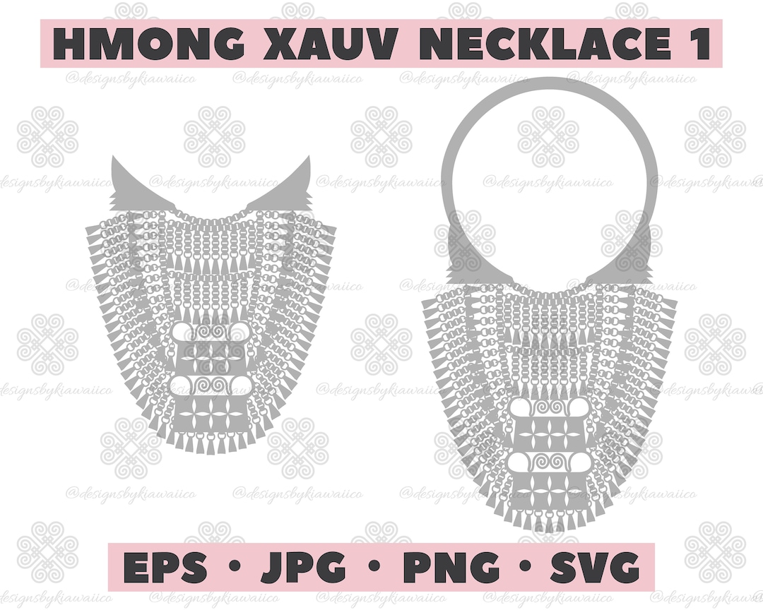 Hmong Design, Hmong Xauv, Hmong Necklace, Hmoob Xauv Cut File, Hmong ...