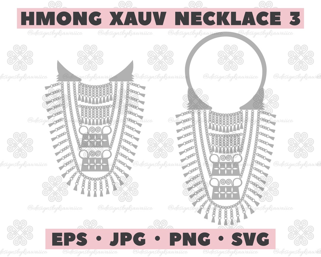 Hmong Design, Hmong Xauv, Hmong Necklace, Hmoob Xauv Cut File, Hmong ...