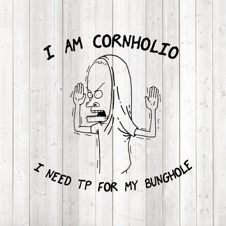 I Am Cornholio - Character From the 90s TV Series; Color and Black and ...