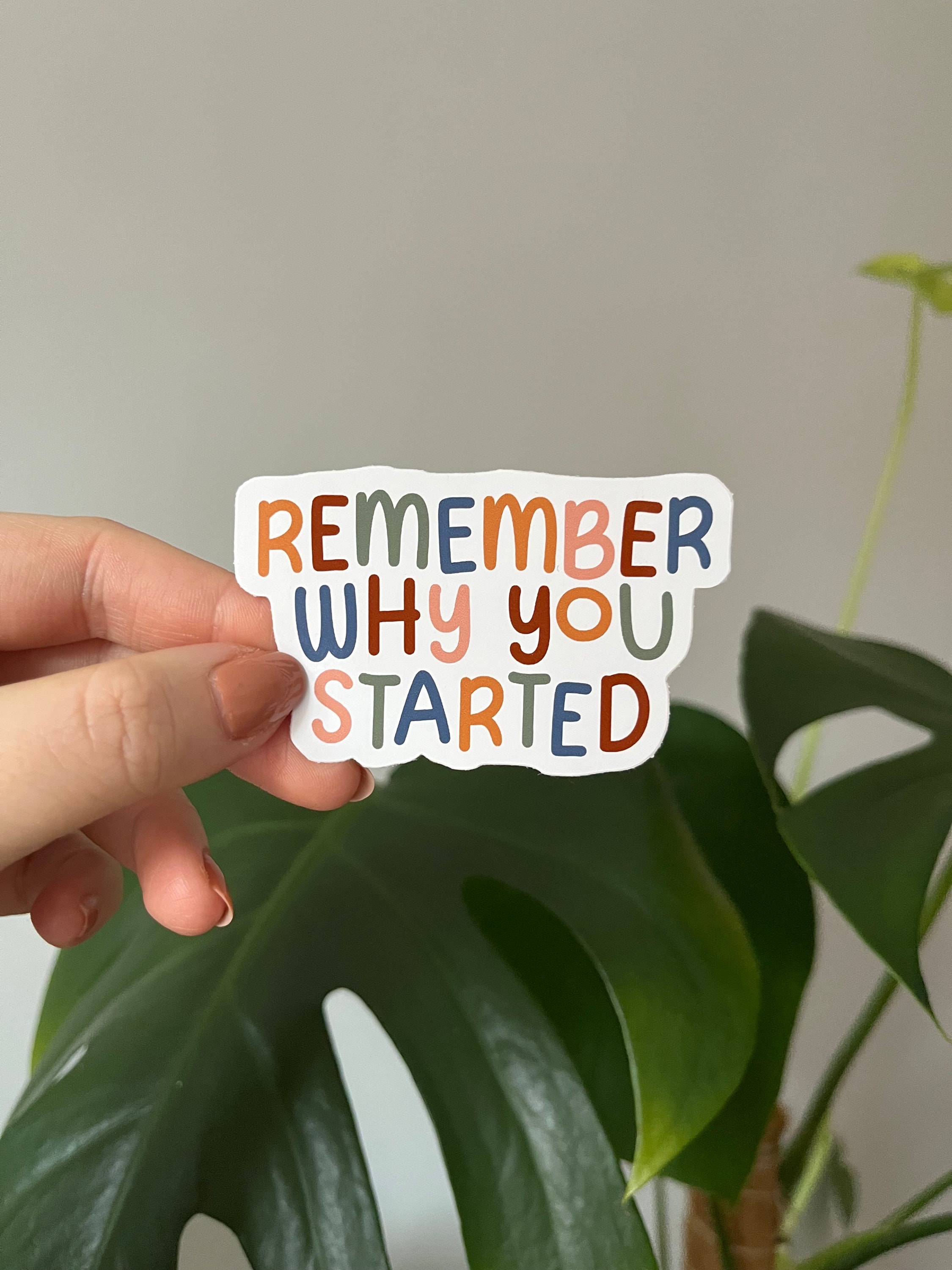 Remember Why You Started Vinyl Die Cut Sticker for - Etsy