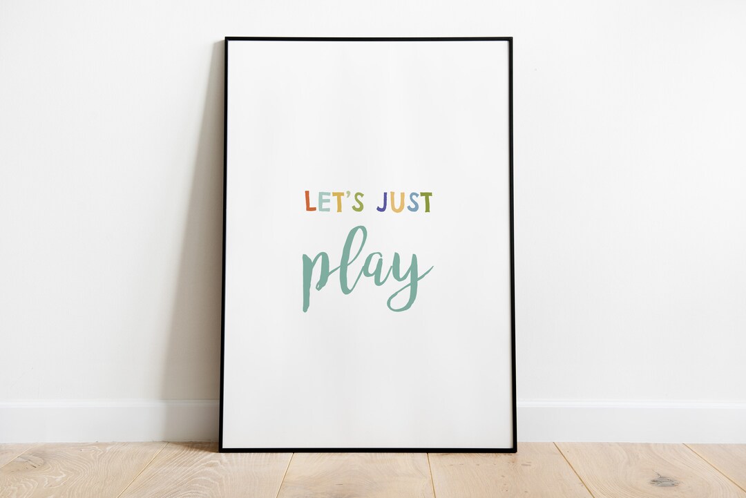 DIGITAL FILE, Lets Just Play Poster, Playroom Decor, Kids Room Decor ...