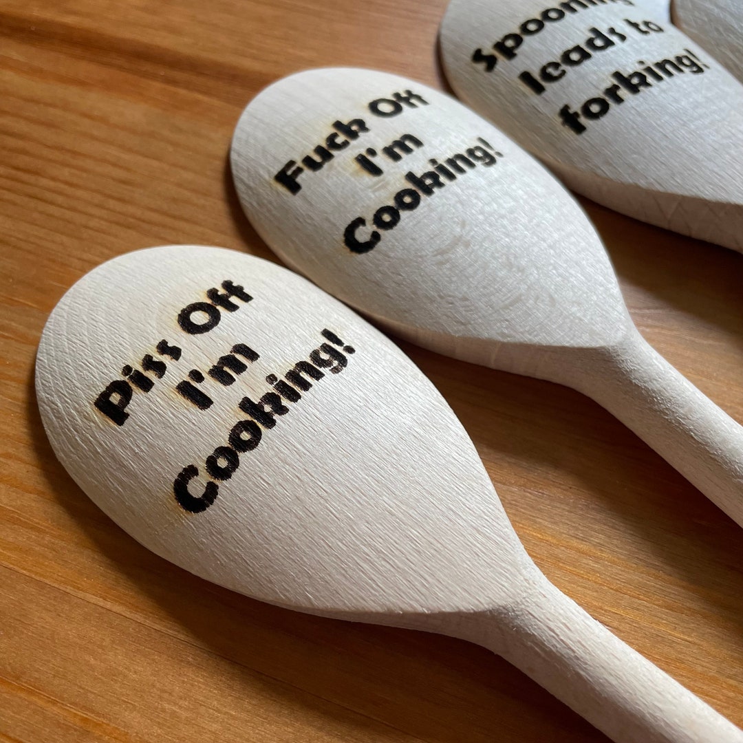 Rude Laser Engraved Wooden Spoons Piss off Im Cooking Fuck - Etsy