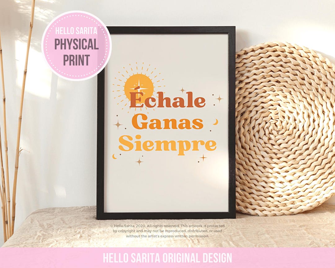 Échale Ganas Siempre Physical Print, Latina Home Decor, Hispanic Home ...