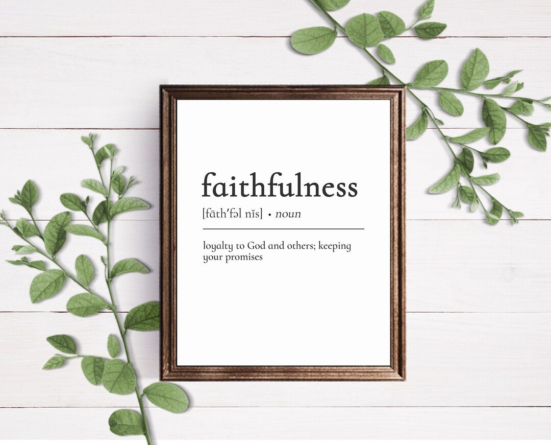 Faithfulness Definition 8x10 5x7 Digital Print | Fruit of the Spirit ...