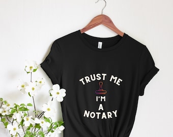 Notary Gift Trust Me I'm A Notary Notary Shirt - Etsy