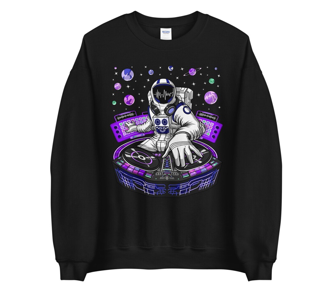 Astronaut Techno DJ Sweatshirt - Psytrance Dubstep Sweatshirt - Techno ...