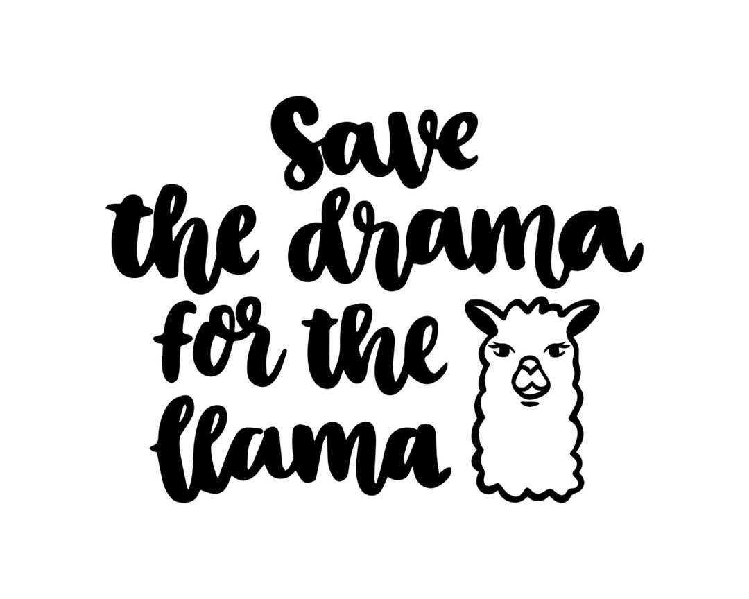 Can Cooler Graphics - Save the Drama for the Llama - SVG, PNG Files for ...