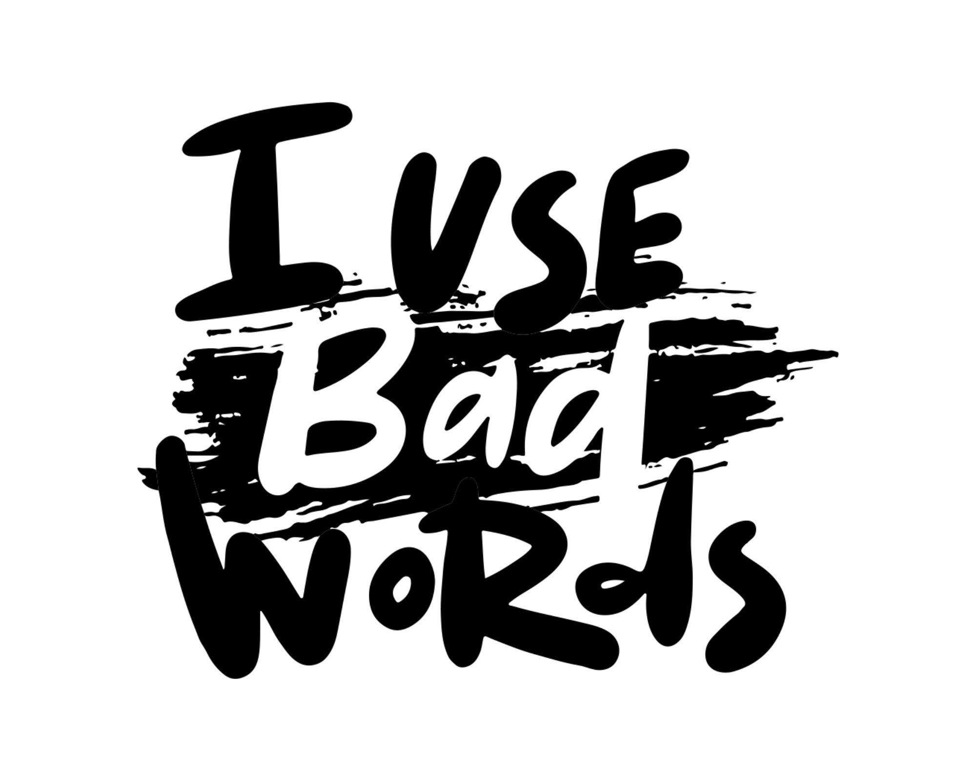 Can Cooler Graphics - I Use Bad Words - SVG, PNG Files for Cricut, Htv ...
