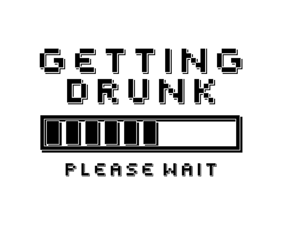 Can Cooler Graphics - Getting Drunk Please Wait - SVG, PNG Files for ...