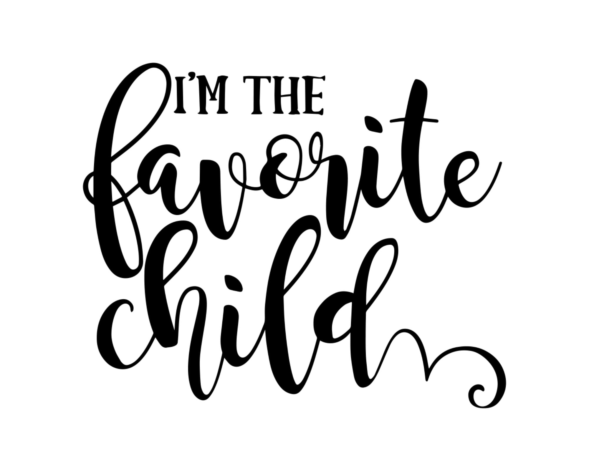 Can Cooler Graphics - Im the Favorite Child - SVG, PNG Files for Cricut ...