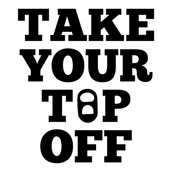 Take Your Top off Svg - Etsy