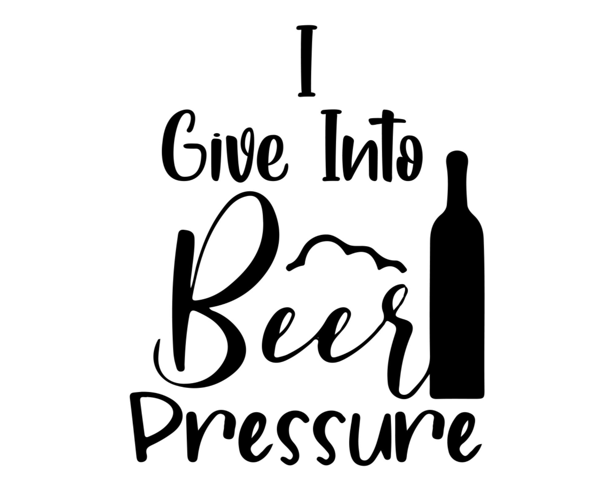 Can Cooler Graphics I Give Into Beer Pressure SVG PNG - Etsy