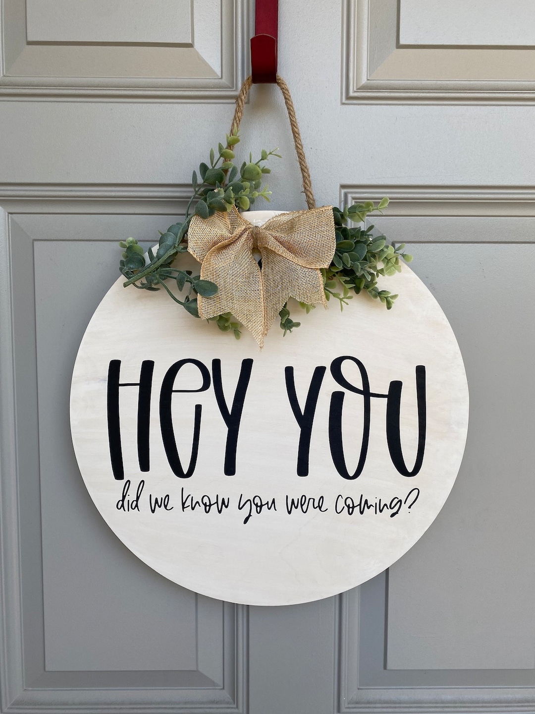 Hey You Did We Know You Were Coming Round Door Hanger Funny Door Sign ...