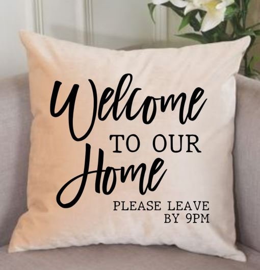 Welcome To Our Home I Please Leave By 9pm I Canvas I Throw | Etsy