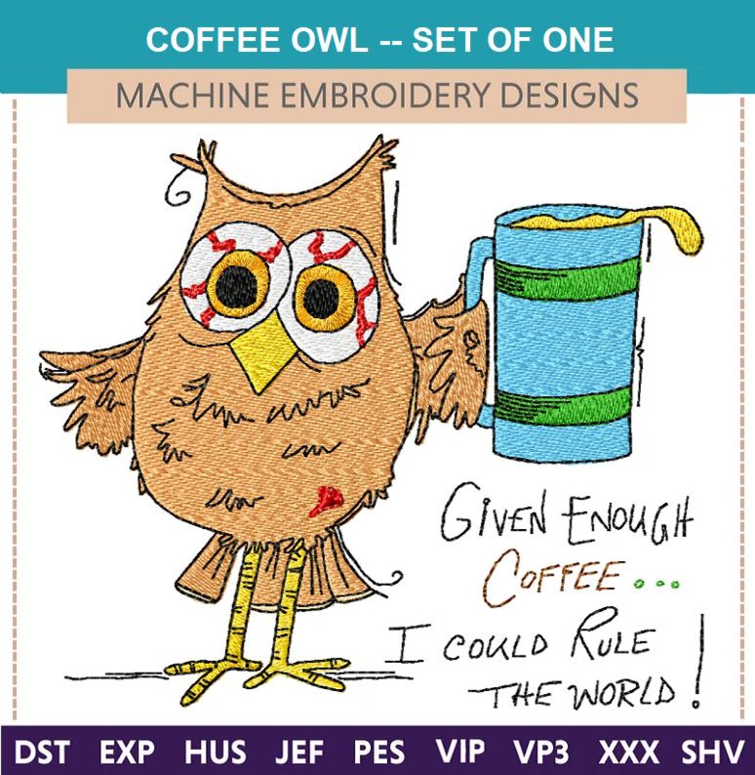 Coffee Owl "machine Embroidery Design" (set of One) Cutest Owl Cannot ...