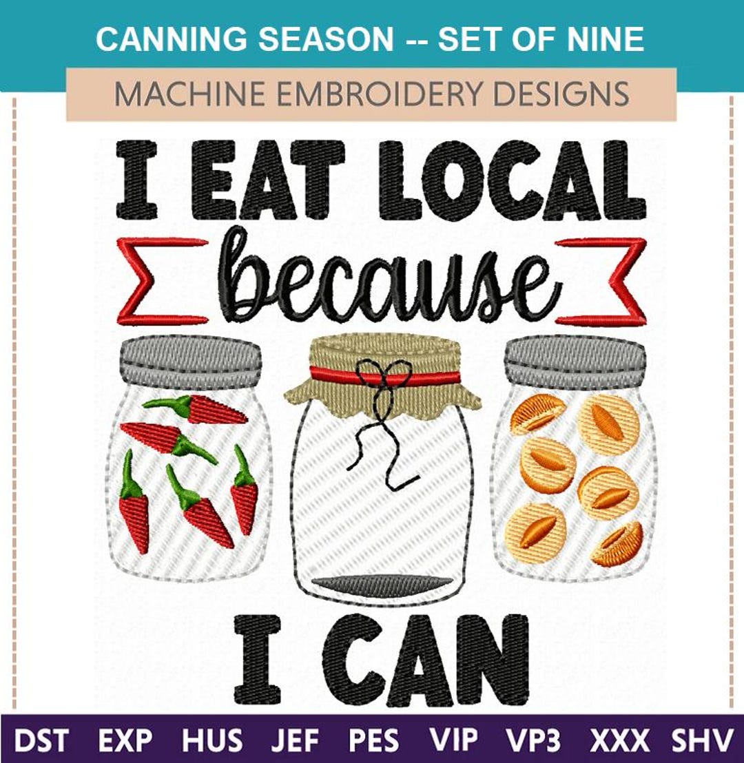 Canning Season I -- Machine Embroidery Designs: (4x4, 5x7) I Eat Local ...
