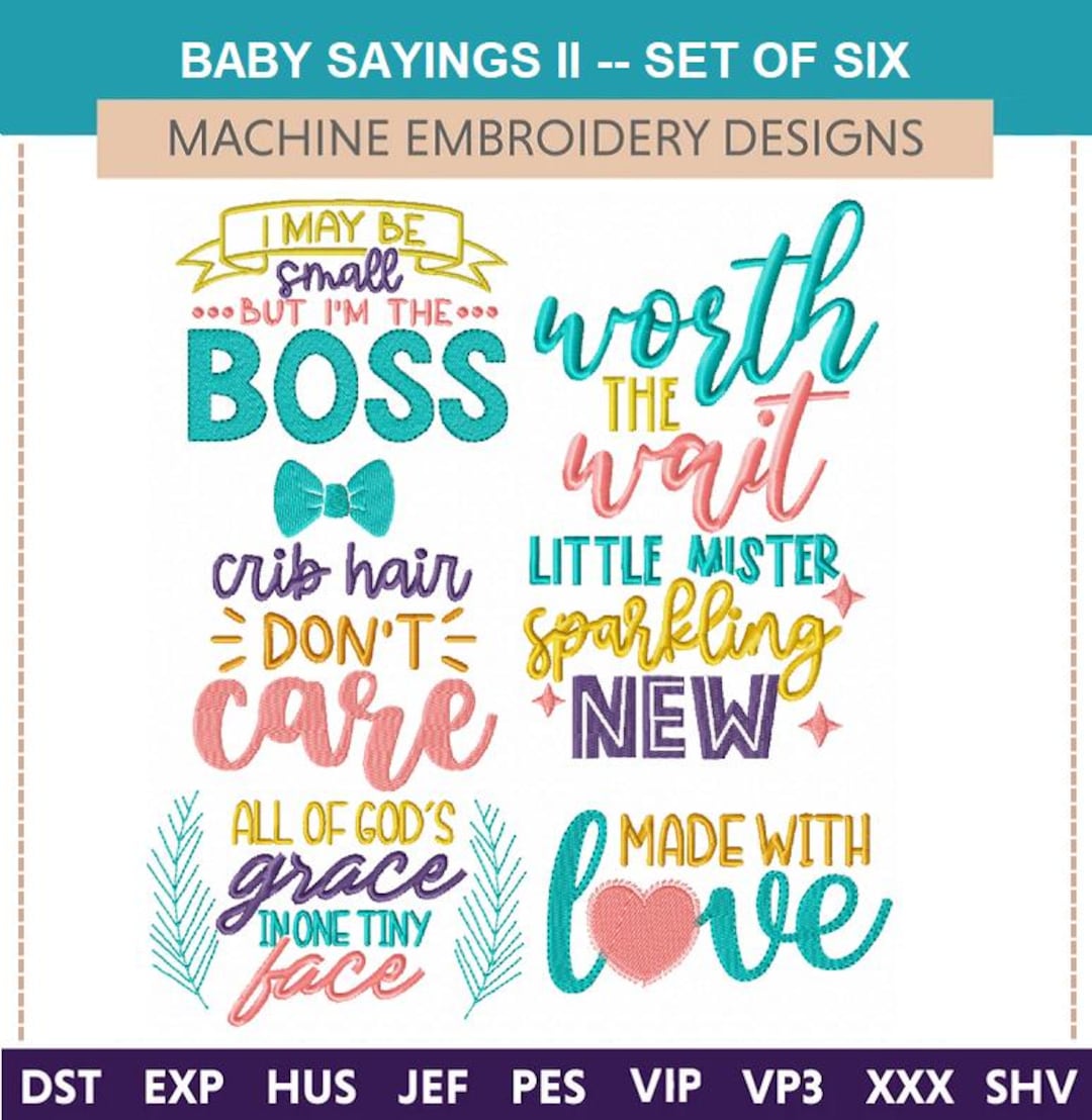 Baby Sayings II -- Machine Embroidery Designs: Set of Six (4x4 & 5x7 ...