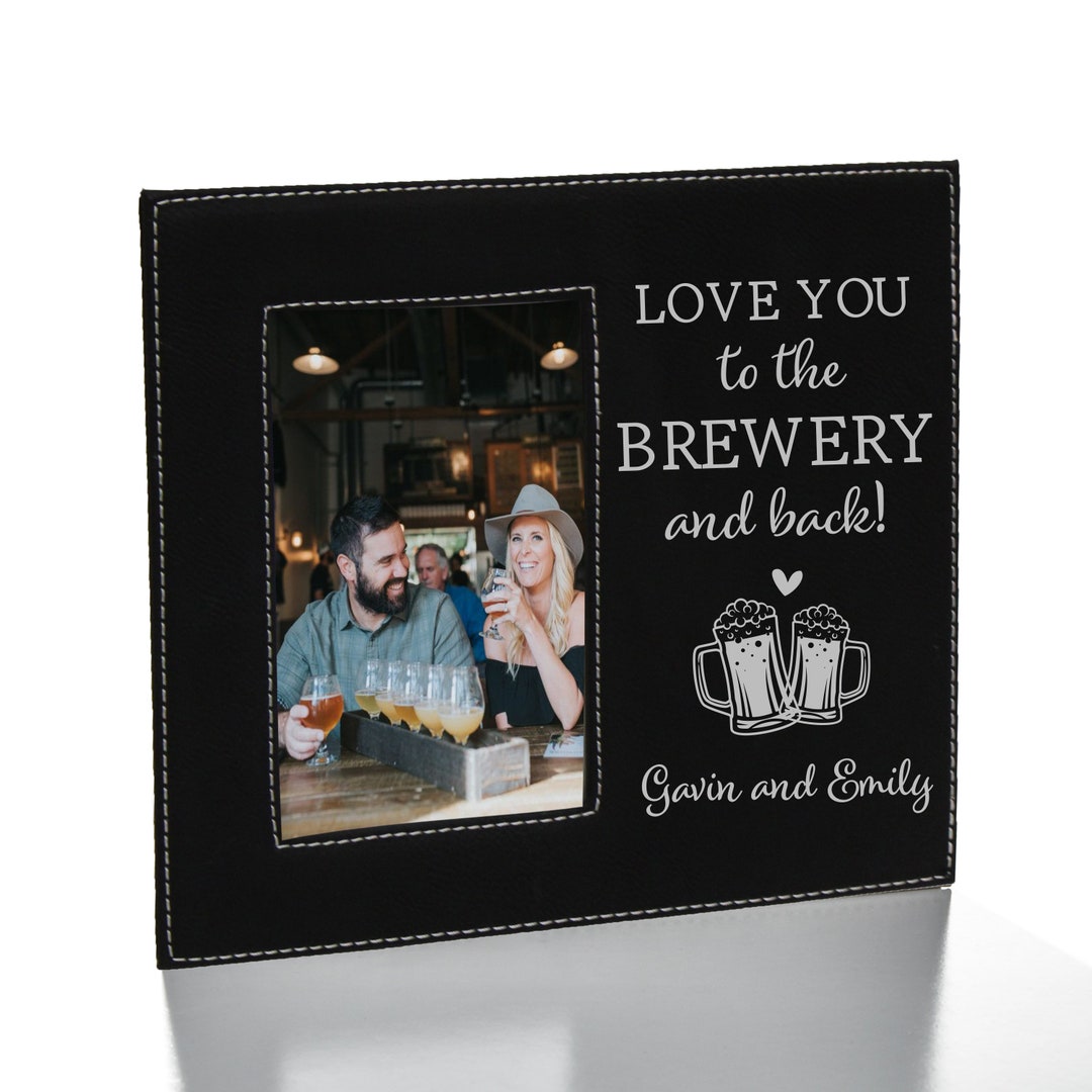Love You to the Brewery & Back Picture Frame | Beer Lover Picture Frame ...