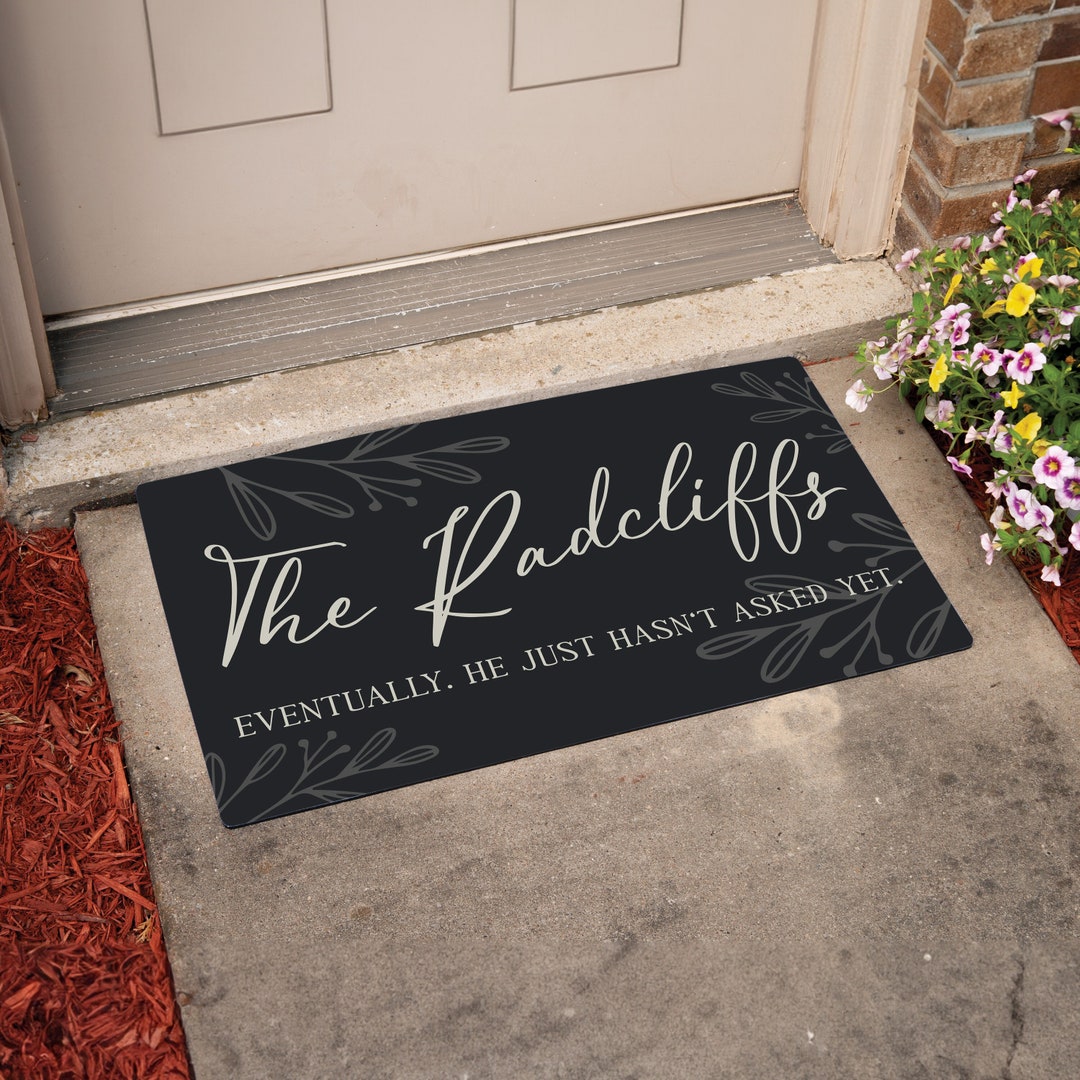 Eventually He Just Hasn't Asked yet Door Mat Funny Welcome Mat for ...