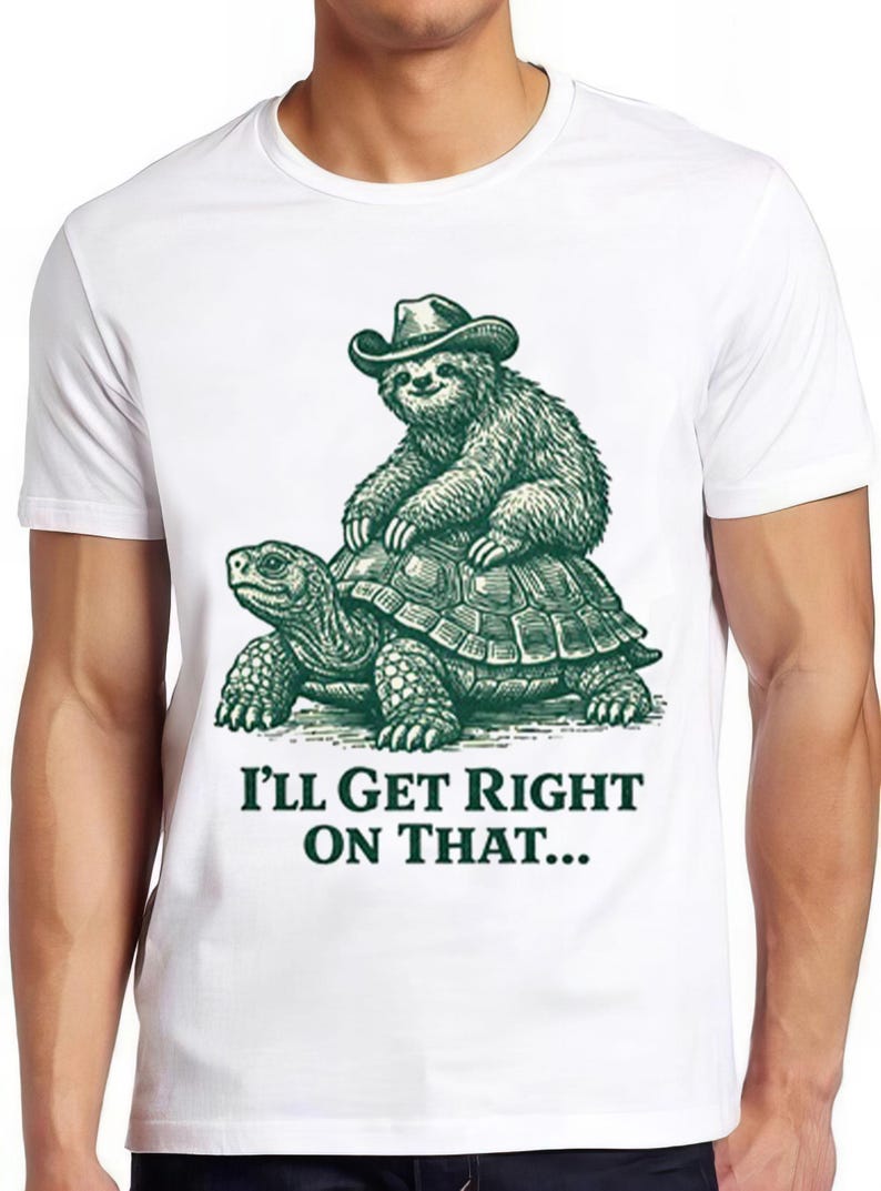 Sloth Riding Turtle I'll Get Right on That Tortoise Meme Funny Gift T ...